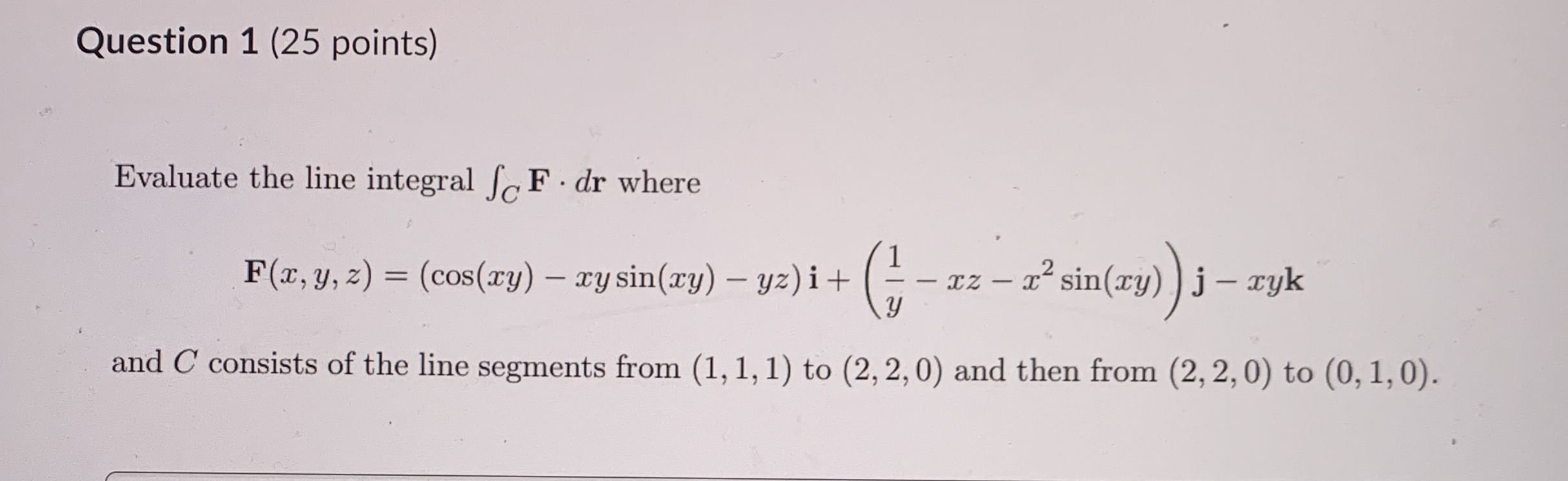 Solved Question 1 (25 ﻿points)Evaluate the line integral | Chegg.com