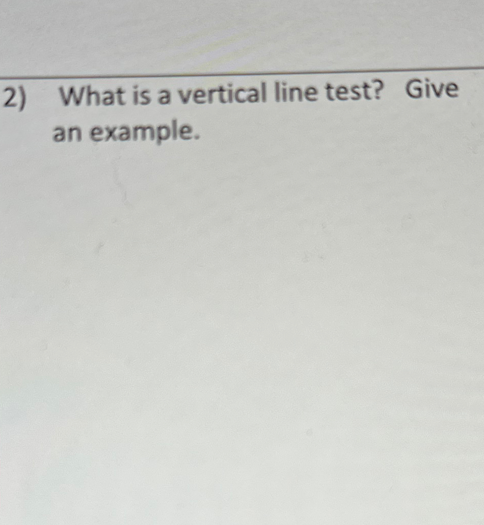 Solved What is a vertical line test? Give an example. | Chegg.com