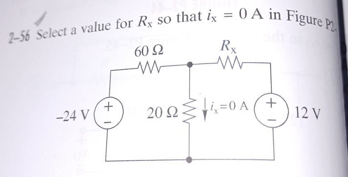 Solved 2-56 ﻿Select a value for Rx ﻿so that ix=0A ﻿in Figure | Chegg.com