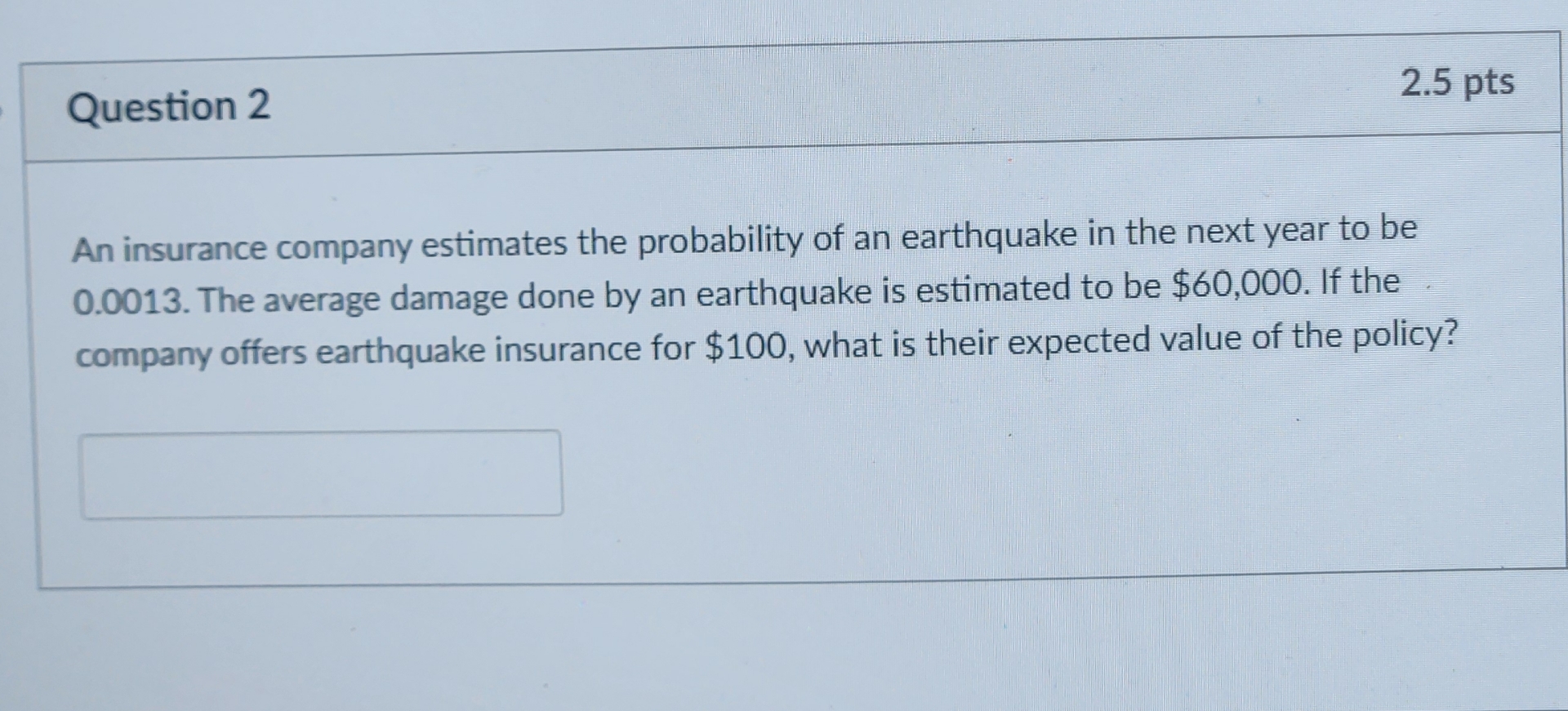Solved Question 22.5ptsAn insurance company estimates the | Chegg.com