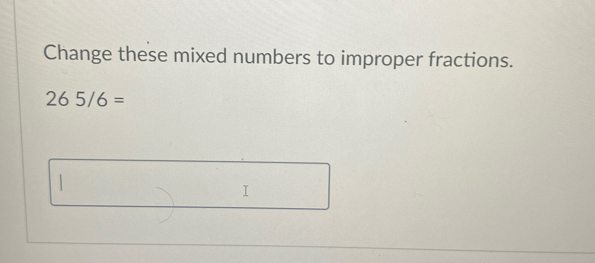 Solved Change these mixed numbers to improper | Chegg.com