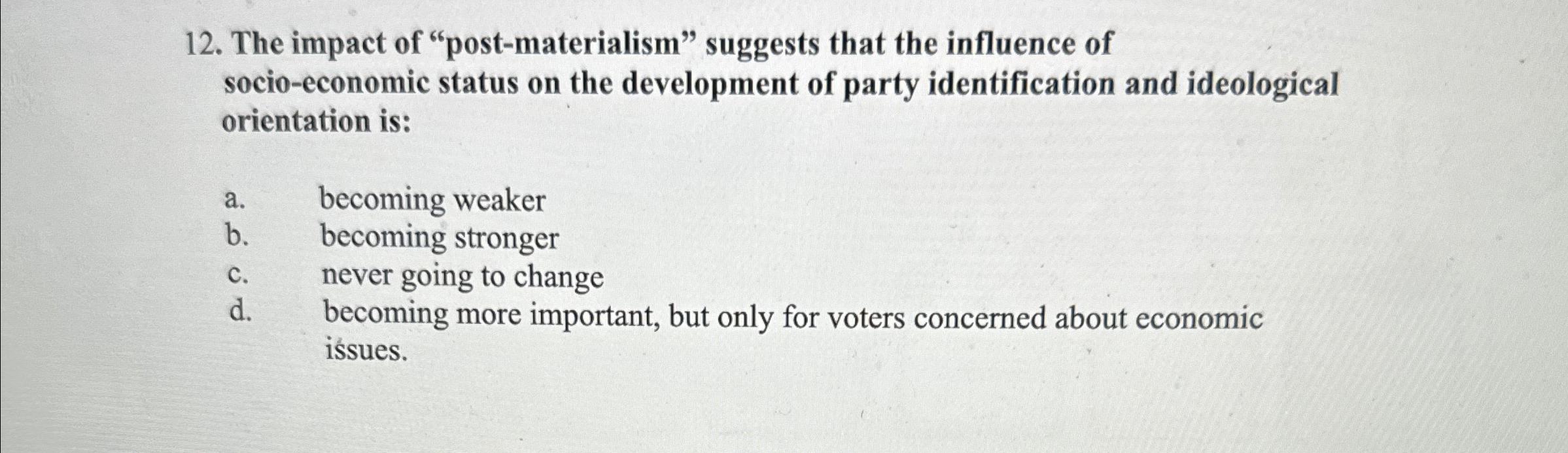 Solved The impact of "post-materialism" suggests that the | Chegg.com