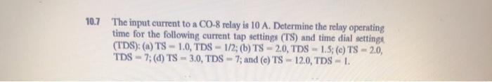 Solved 10.7 The input current to a CO-8 relay is 10 A. | Chegg.com