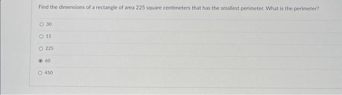 [Solved]: Find the dimensions of a rectangle of area 225 sq