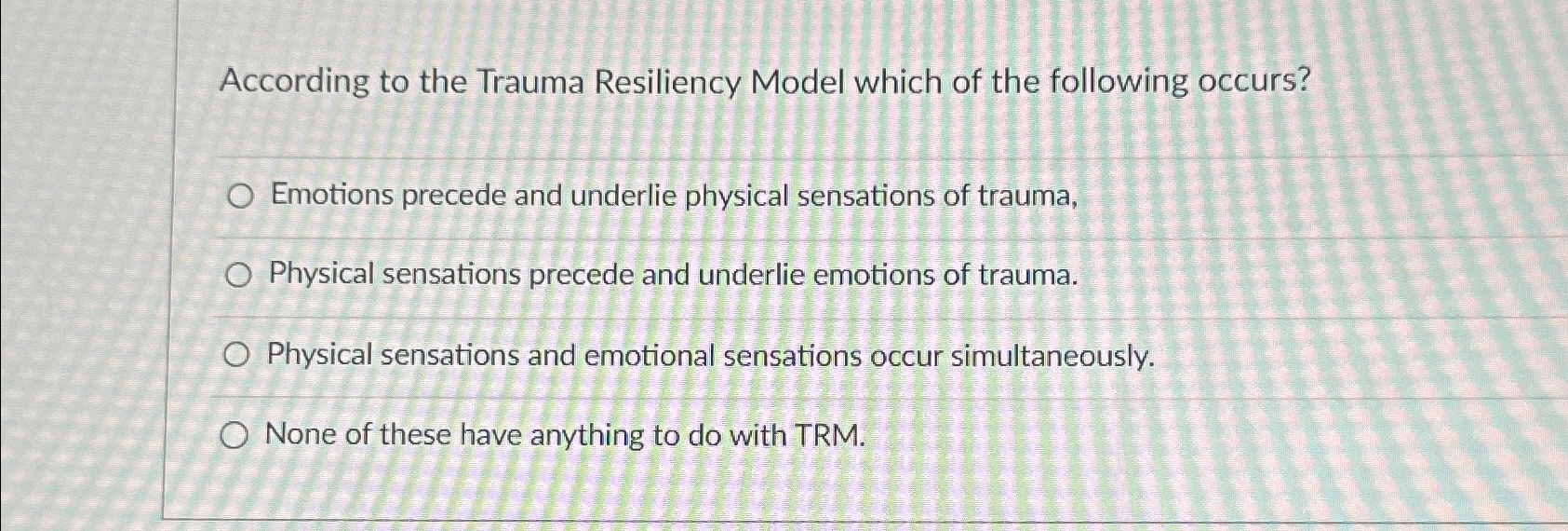 Solved According to the Trauma Resiliency Model which of the | Chegg.com