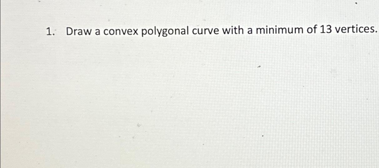 Solved Draw a convex polygonal curve with a minimum of 13 | Chegg.com