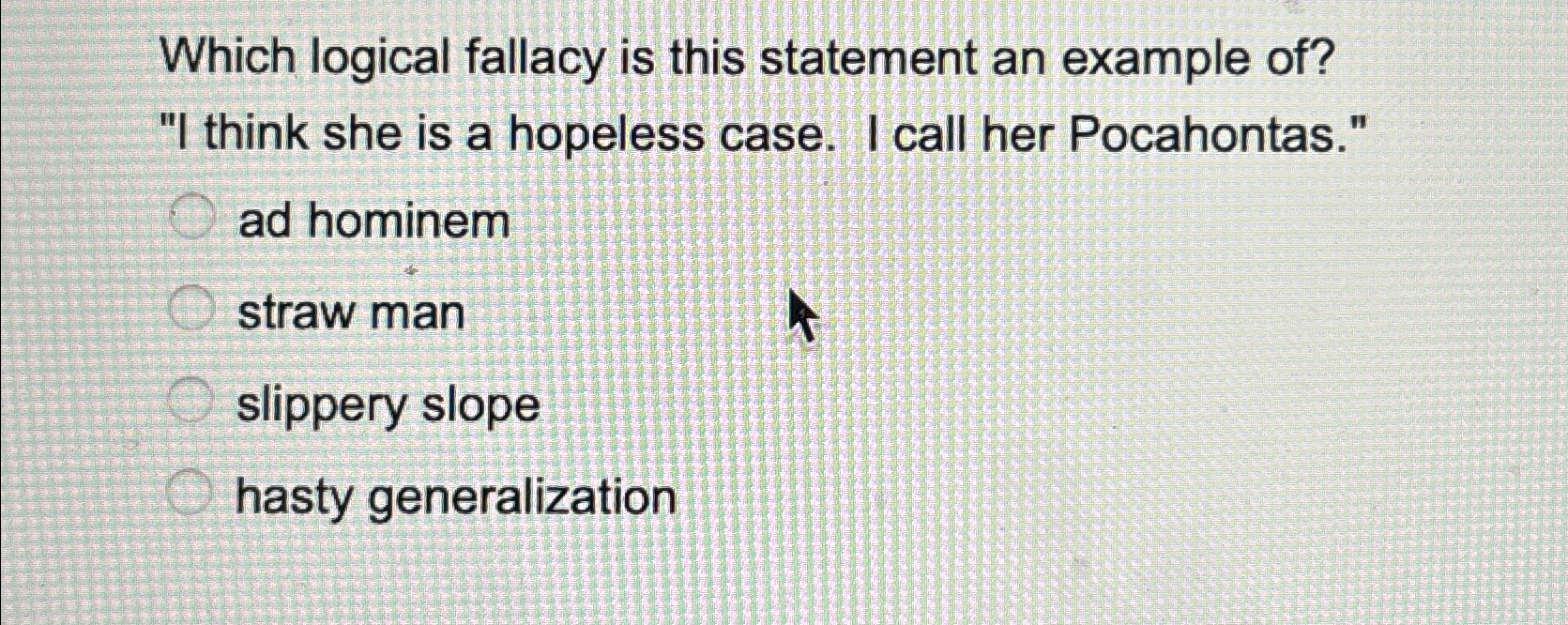 Solved Which logical fallacy is this statement an example | Chegg.com