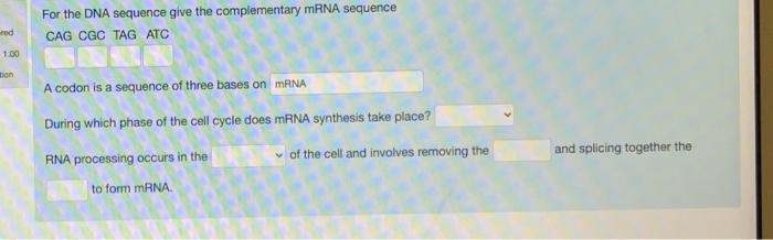 Solved For the DNA sequence give the complementary mRNA | Chegg.com