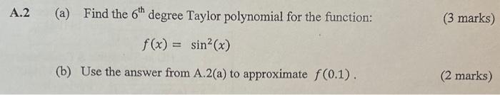 Solved (a) Find the 6th degree Taylor polynomial for the | Chegg.com