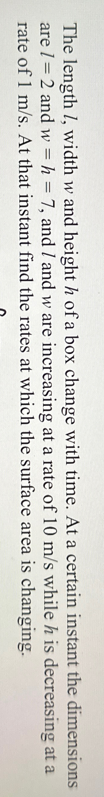 Solved The length l, ﻿width w ﻿and height h ﻿of a box change | Chegg.com