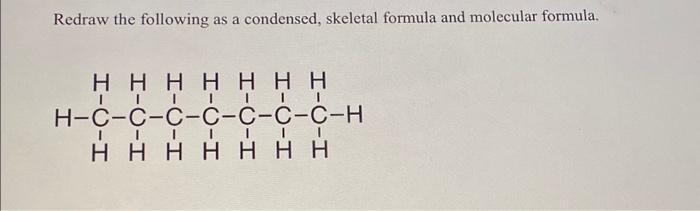 Solved Redraw the following as a condensed, skeletal formula | Chegg.com