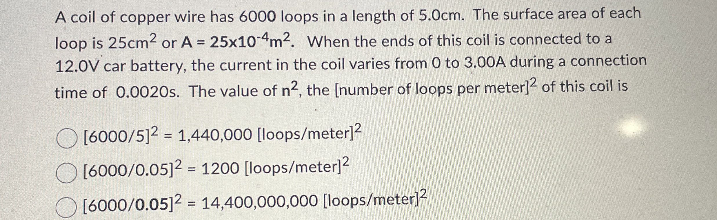 Solved A coil of copper wire has 6000 ﻿loops in a length of | Chegg.com