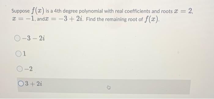 Solved Suppose f(x) is a 4th degree polynomial with real | Chegg.com