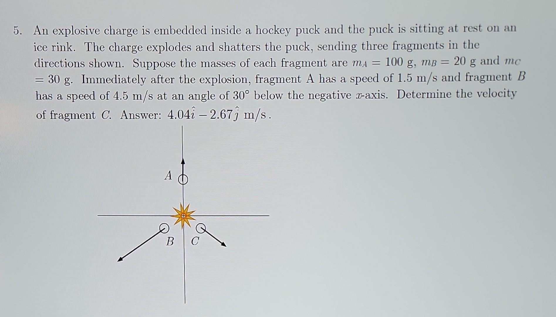 Solved 5. An explosive charge is embedded inside a hockey | Chegg.com