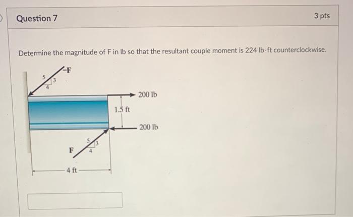 Solved Question 7 3 pts Determine the magnitude of Fin lb so | Chegg.com