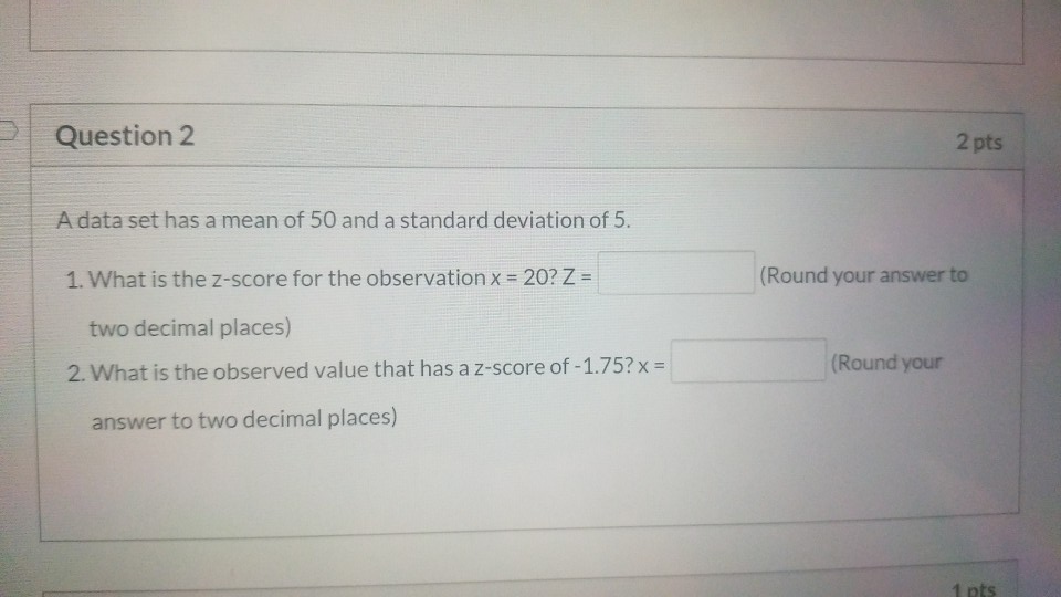 Solved Question 2 2 pts A data set has a mean of 50 and a | Chegg.com