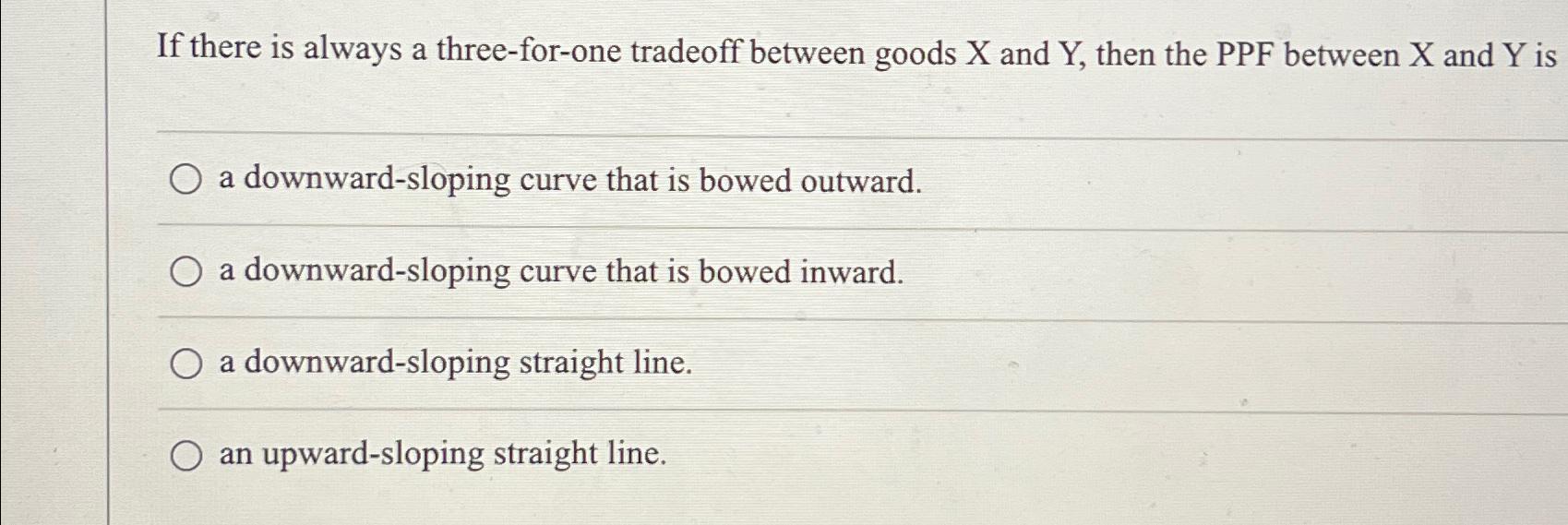 Solved If there is always a three-for-one tradeoff between | Chegg.com