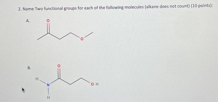 Solved 2. Name Two functional groups for each of the | Chegg.com