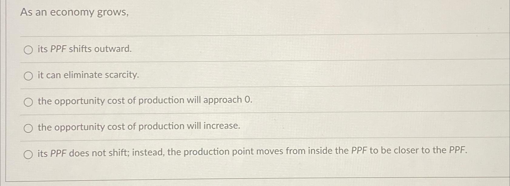 Solved As an economy grows,its PPF shifts outward.it can | Chegg.com