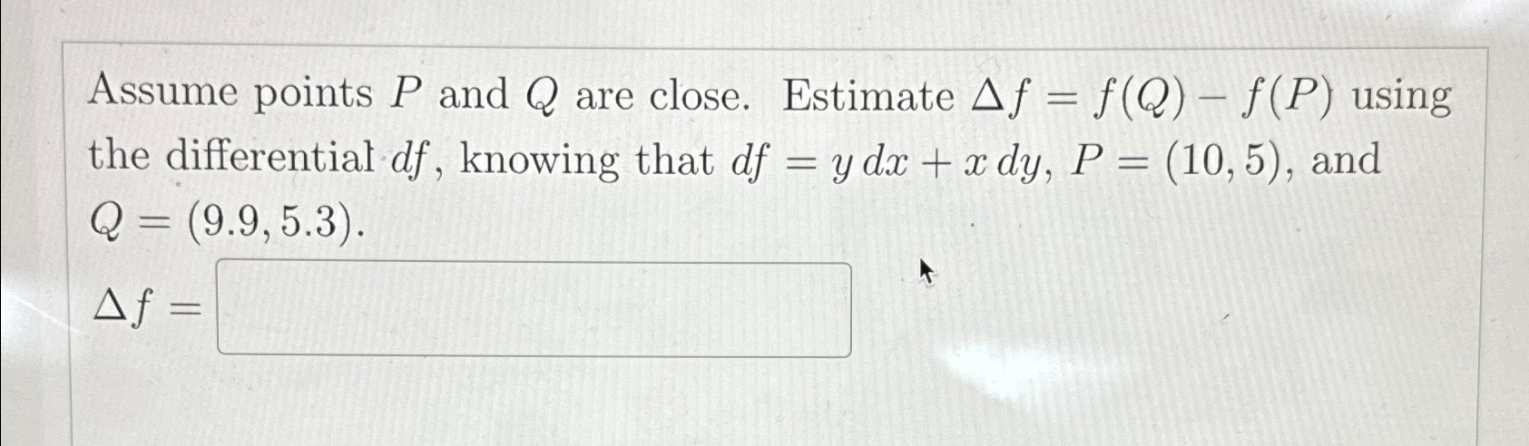 Solved Assume points P ﻿and Q ﻿are close. Estimate | Chegg.com