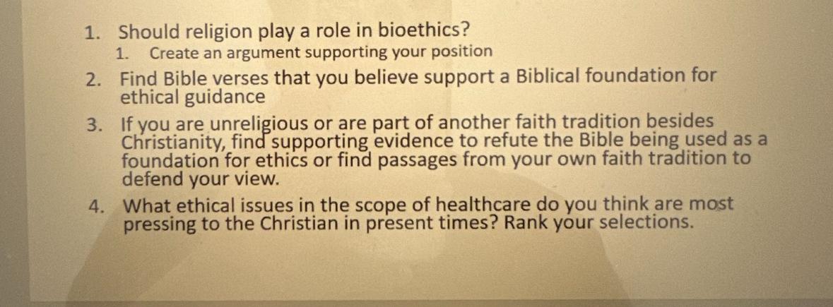 Solved Should religion play a role in bioethics?Create an | Chegg.com