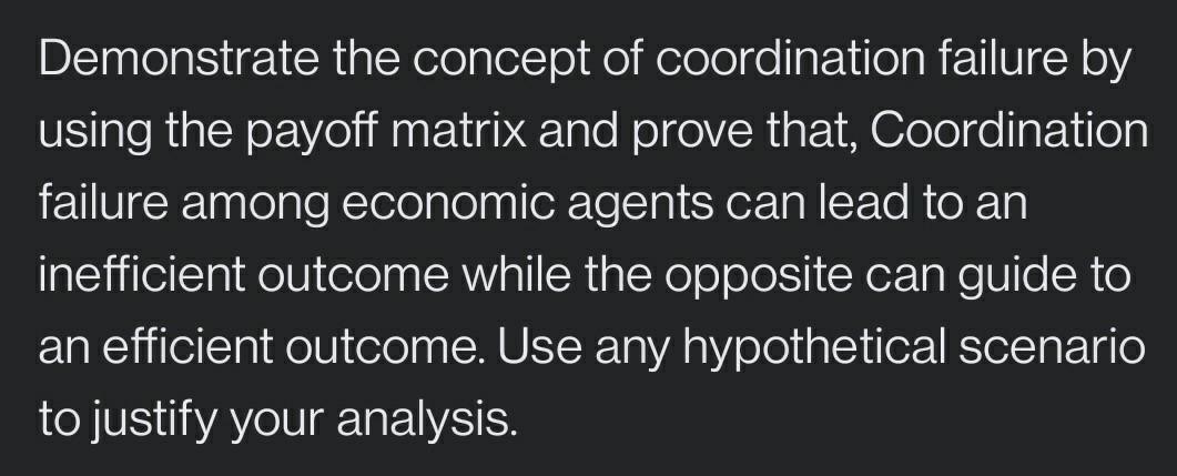 Solved Demonstrate the concept of coordination failure by | Chegg.com