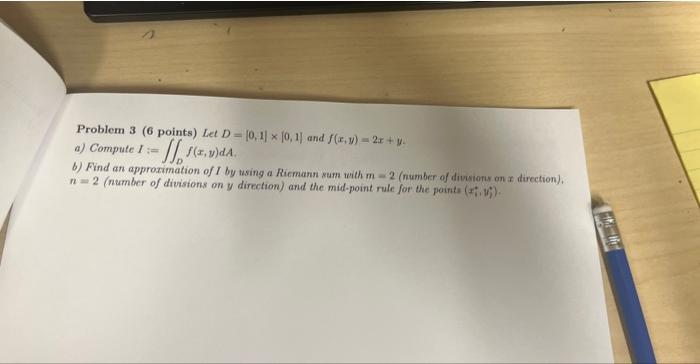 Solved Problem 3 (6 points) Let D=[0,1]×[0,1] and | Chegg.com
