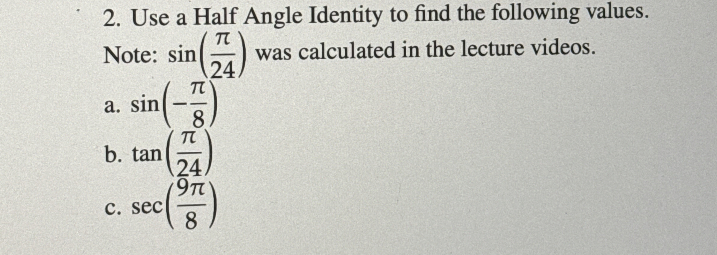 Solved Use a Half Angle Identity to find the following | Chegg.com