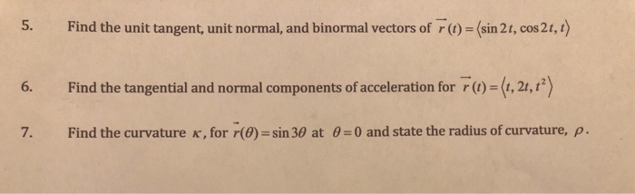 Solved 5. Find the unit tangent, unit normal, and binormal | Chegg.com
