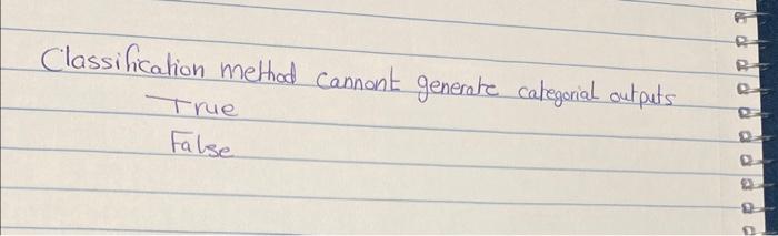 Solved Classification method cannont generate categorial | Chegg.com