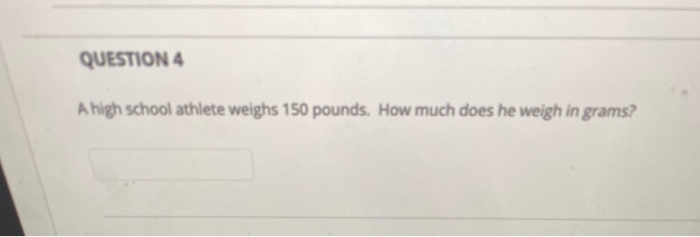Solved QUESTION 4 A high school athlete weighs 150 pounds. | Chegg.com