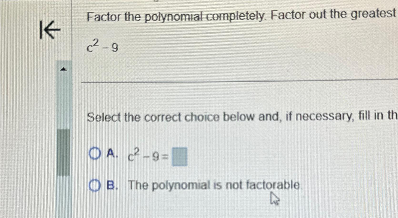 Solved Factor the polynomial completely. Factor out the | Chegg.com