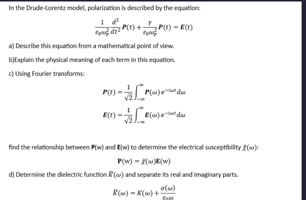 Solved In the Drude-Lorentz model, polarization is described | Chegg.com