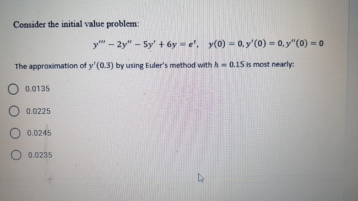Solved Consider the initial value problem: y'" – 2y" – Sy' + | Chegg.com