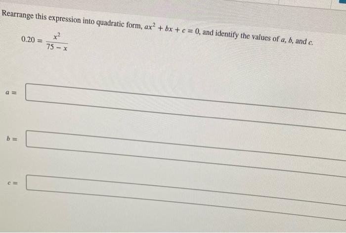 Solved Rearrange this expression into quadratic form, | Chegg.com