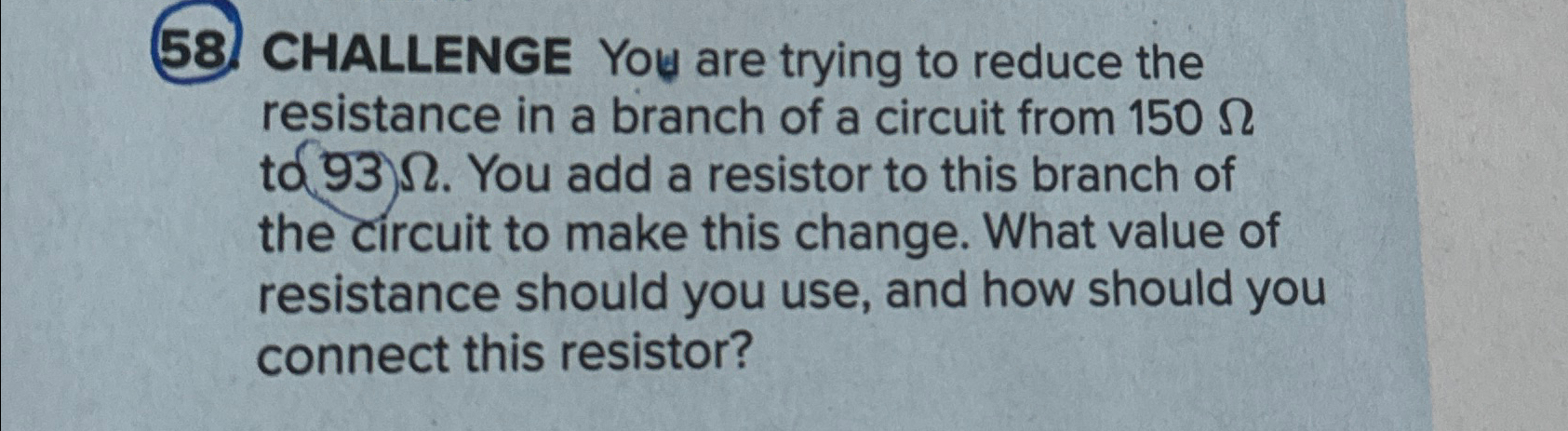 Solved CHALLENGE Yow are trying to reduce the resistance in | Chegg.com