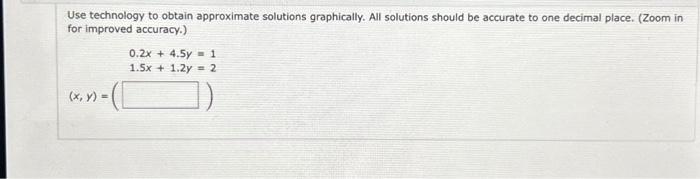 Solved Use technology to obtain approximate solutions | Chegg.com