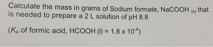 Solved Calculate the mass in grams of Sodium formate, NaCOOH | Chegg.com
