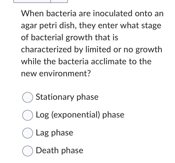 Solved When bacteria are inoculated onto an agar petri dish, | Chegg.com