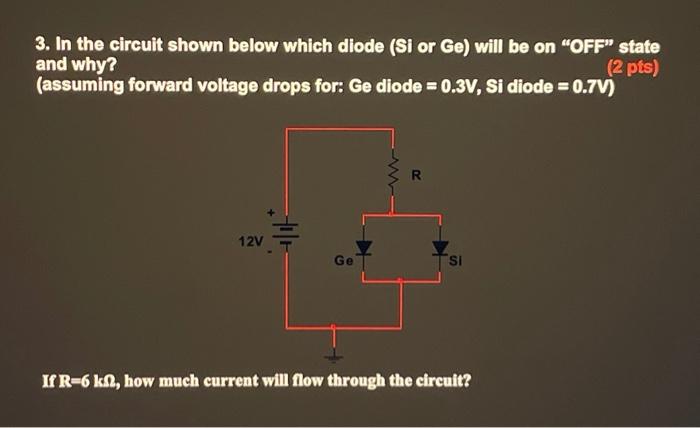 Solved 3. In the circuit shown below which diode (Si or Ge) | Chegg.com