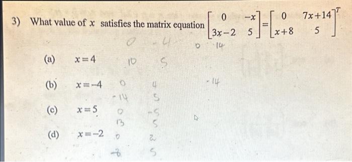 Solved 3) What value of x satisfies the matrix equation 4 | Chegg.com