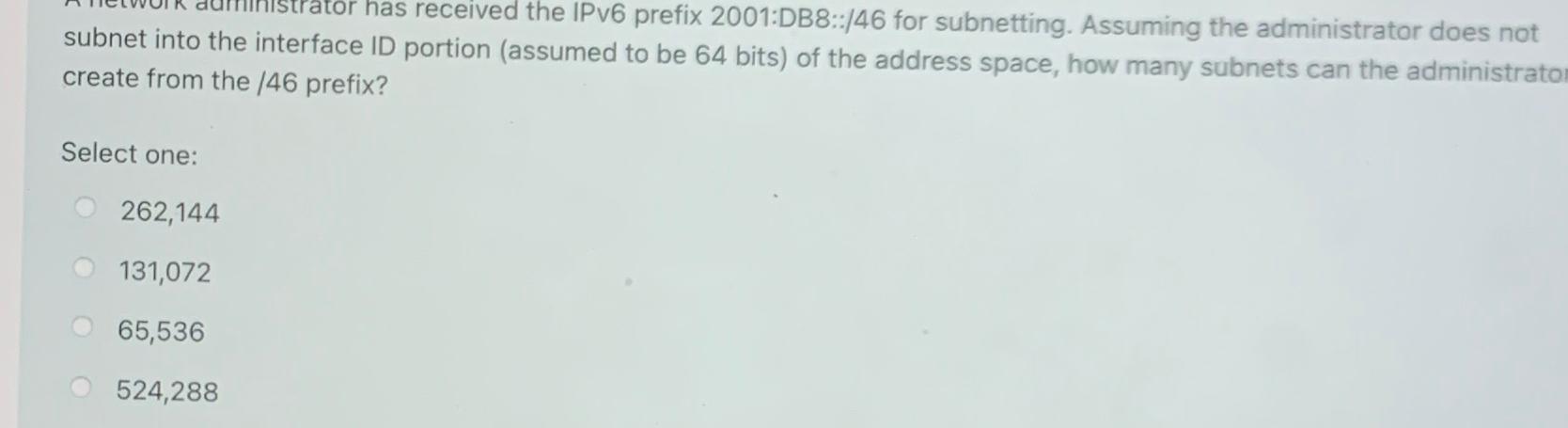 Solved has received the IPv6 ﻿prefix 2001:DB8::/46 ﻿for | Chegg.com