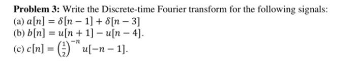 Solved Problem 3: Write the Discrete-time Fourier transform | Chegg.com