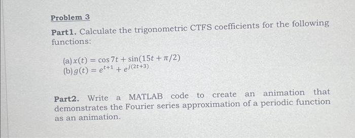 Solved Problem 3 Part1. Calculate the trigonometric CTFS | Chegg.com
