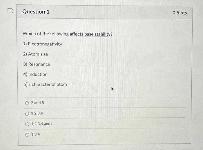 Solved Which of the following affects base stability? 1) | Chegg.com