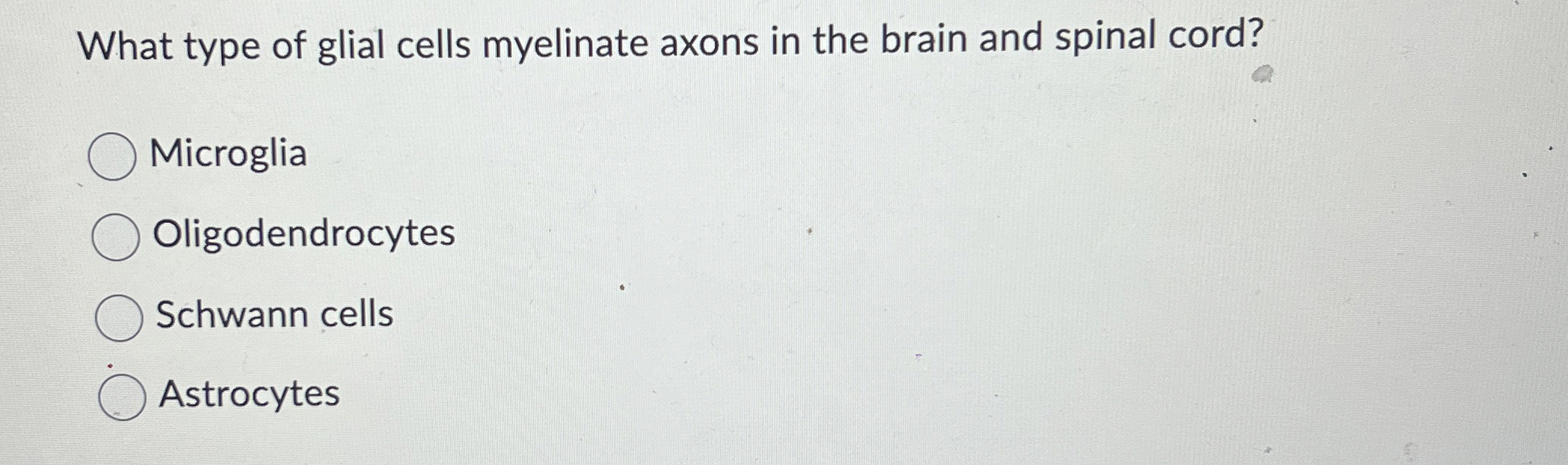 Solved What type of glial cells myelinate axons in the brain | Chegg.com