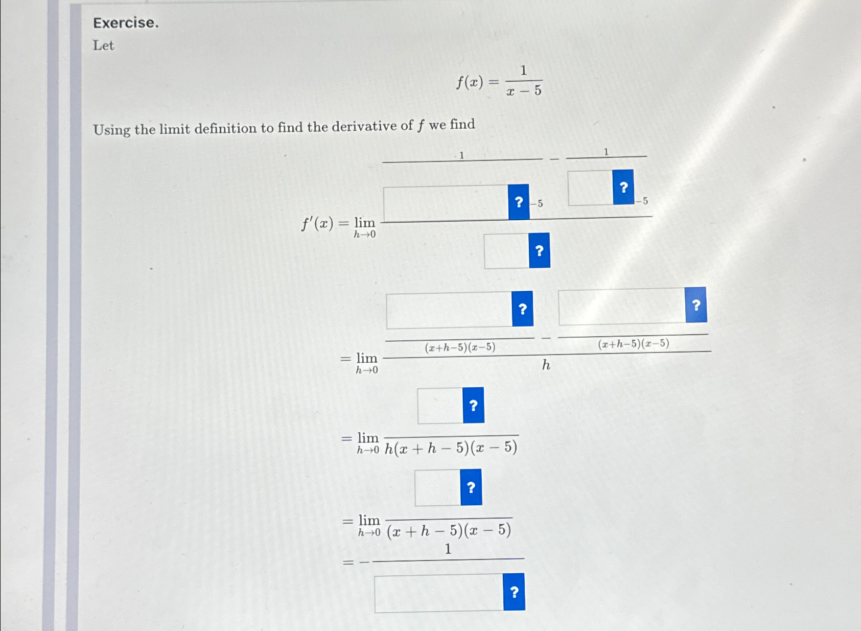 Solved Exercise.Letf(x)=1x-5Using the limit definition to | Chegg.com