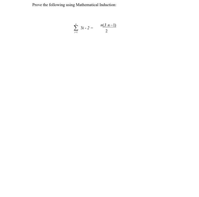 Solved Prove the following using Mathematical Induction: Σ | Chegg.com
