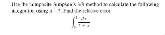 Solved Use the composite Simpson's 38 ﻿method to calculate | Chegg.com