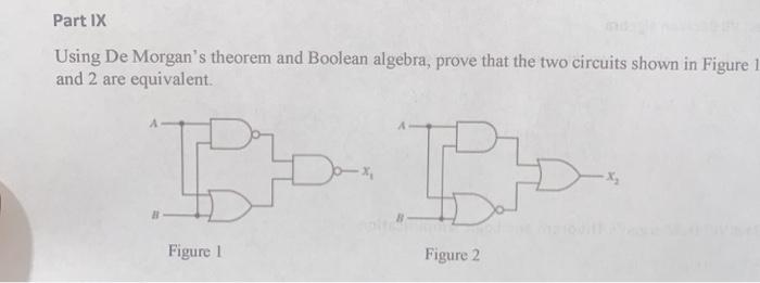Solved Part IX Using De Morgan's theorem and Boolean | Chegg.com